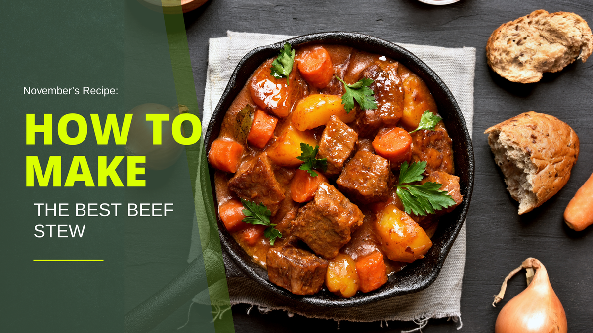 November's Recipe of the Month: Beef Stew – Oliver's Butcher & Catering